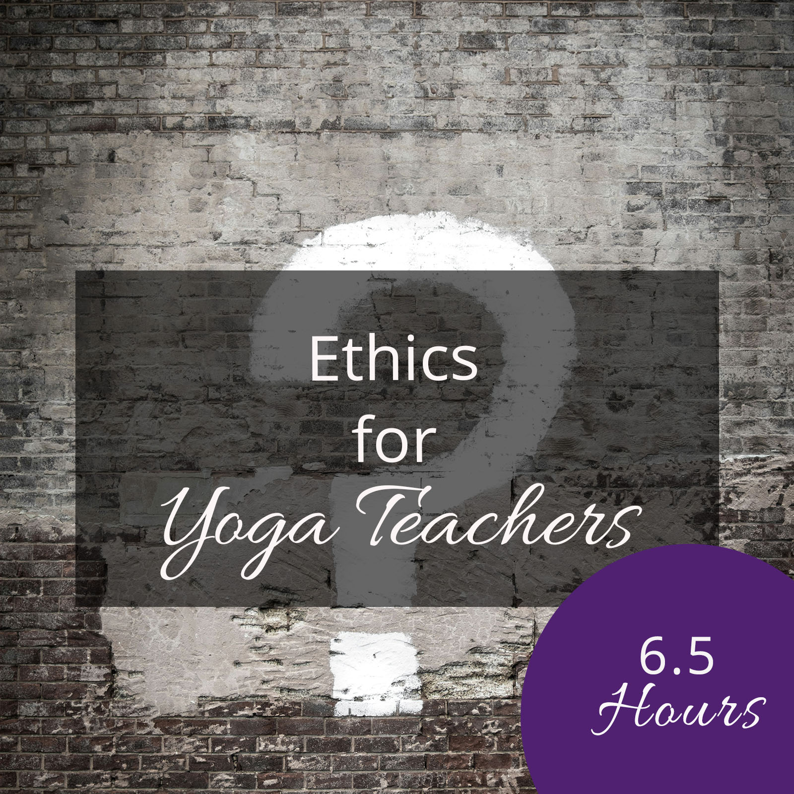 Ethics for Yoga Teachers - Lesson Plans for Yoga Teacher Trainers